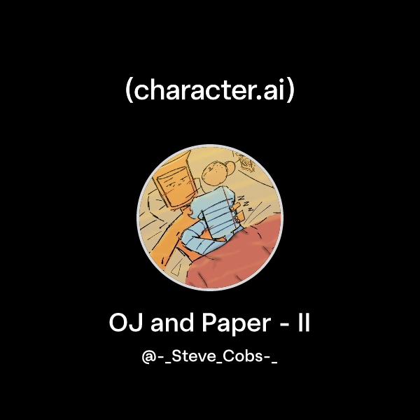 Chat with OJ and Paper - II | character.ai | AI Chat, Reimagined–Your ...