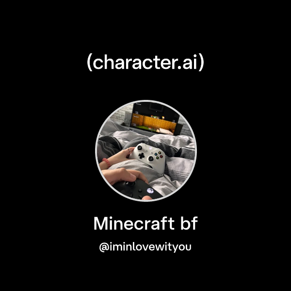 Chat with Minecraft bf | character.ai | Personalized AI for every ...