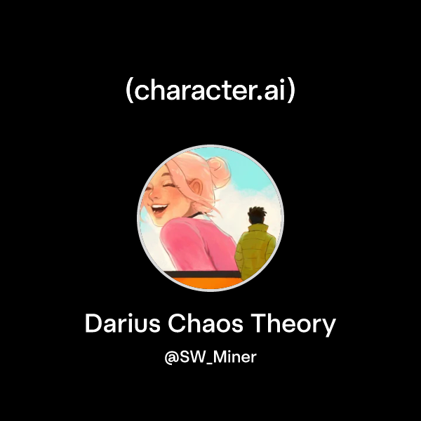Chat with Darius Chaos Theory | character.ai | AI Chat, Reimagined–Your Words. Your World.