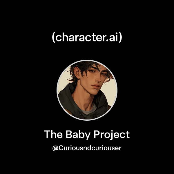Chat with The Baby Project | character.ai | AI Chat, Reimagined–Your ...