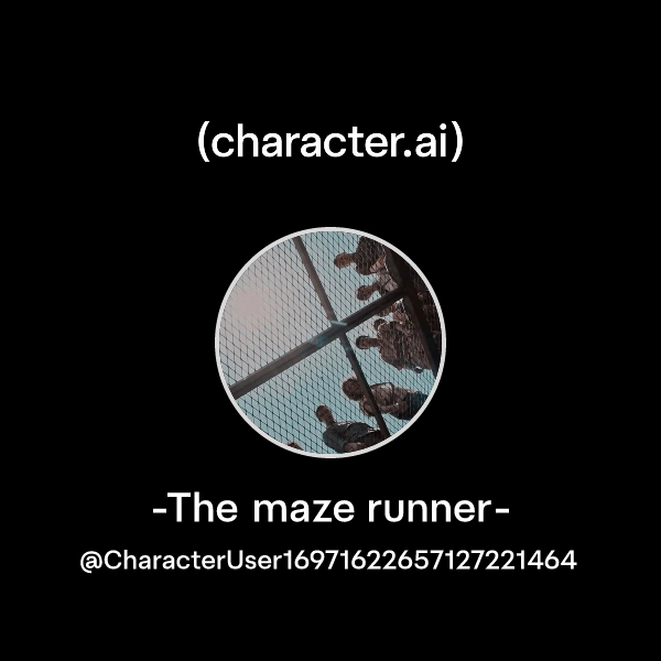 Chat with -The maze runner- | character.ai | AI Chat, Reimagined–Your ...