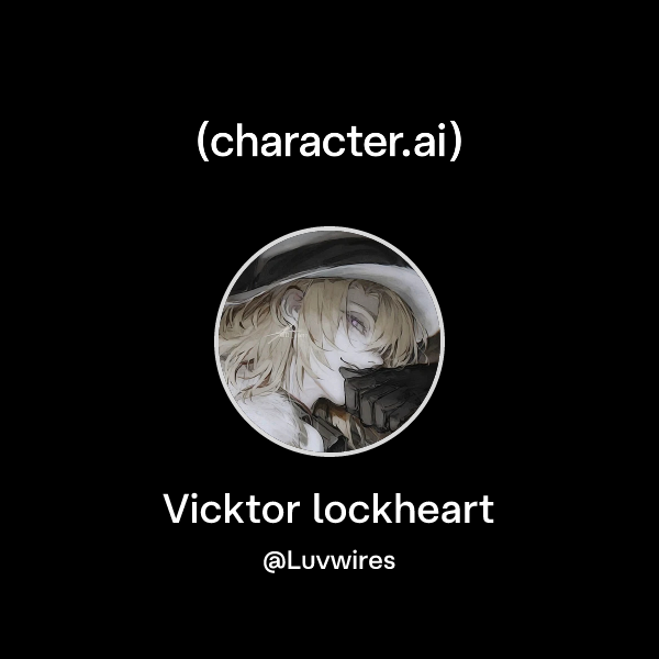 Chat with Vicktor lockheart | character.ai | AI Chat, Reimagined–Your ...