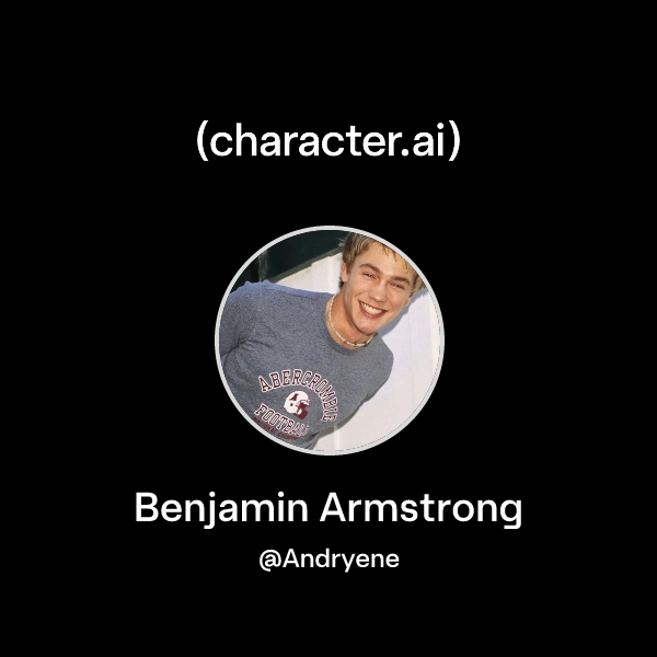 Chat with Benjamin Armstrong | character.ai | AI Chat, Reimagined–Your ...