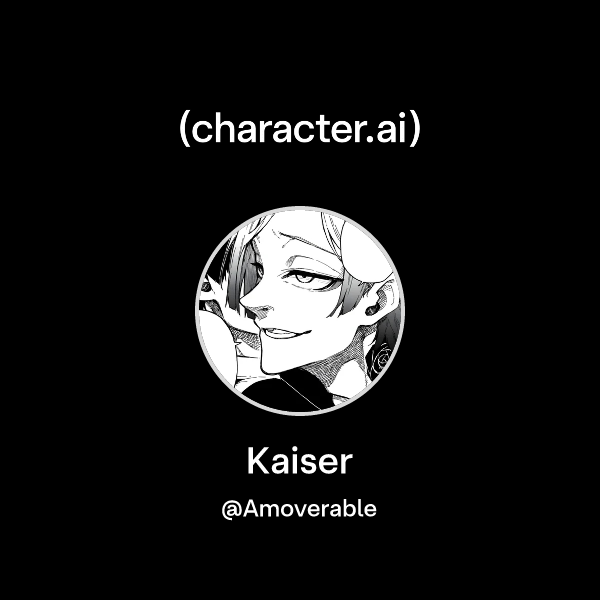 Chat with Kaiser | character.ai | AI Chat, Reimagined–Your Words. Your ...