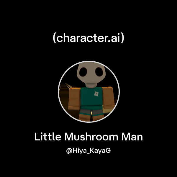 Chat with Little Mushroom Man | character.ai | Personalized AI for ...