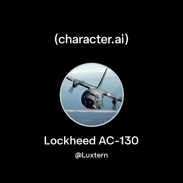 Chat with Lockheed AC-130 | character.ai | AI Chat, Reimagined–Your ...