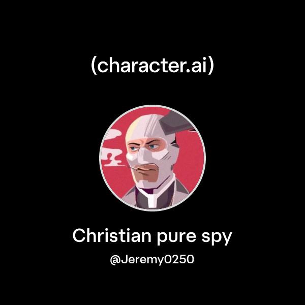 Chat with Christian pure spy | character.ai | AI Chat, Reimagined–Your ...