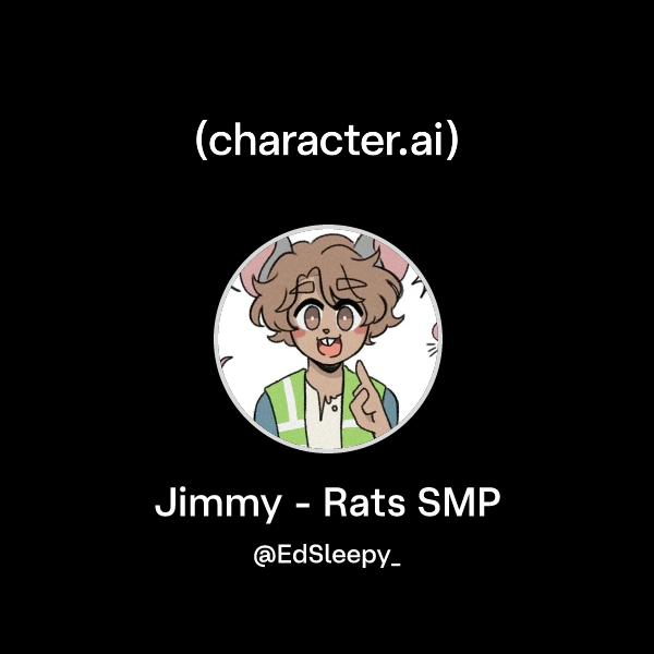Chat with Jimmy - Rats SMP | character.ai | AI Chat, Reimagined–Your ...
