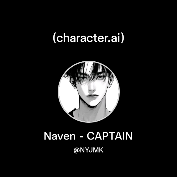 Chat with Naven - CAPTAIN | character.ai | AI Chat, Reimagined–Your ...