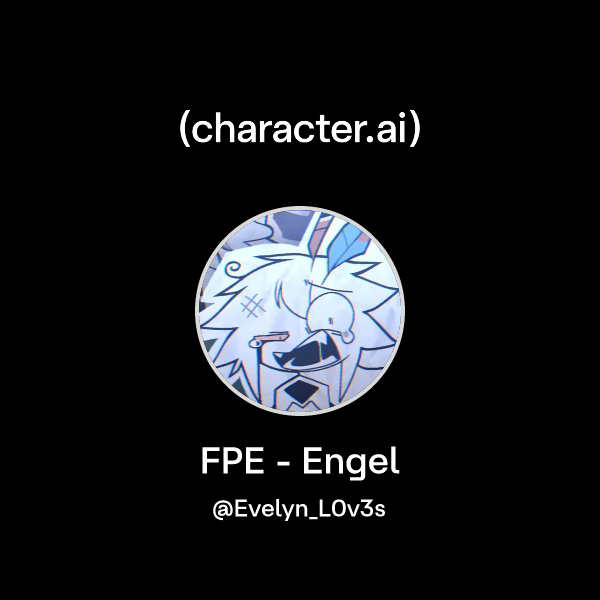 Chat with FPE - Engel | character.ai | AI Chat, Reimagined–Your Words ...