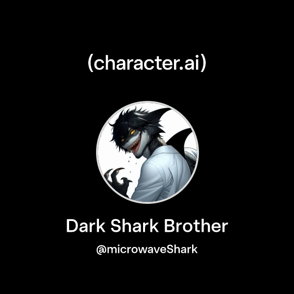 Chat with Dark Shark Brother | character.ai | AI Chat, Reimagined–Your ...