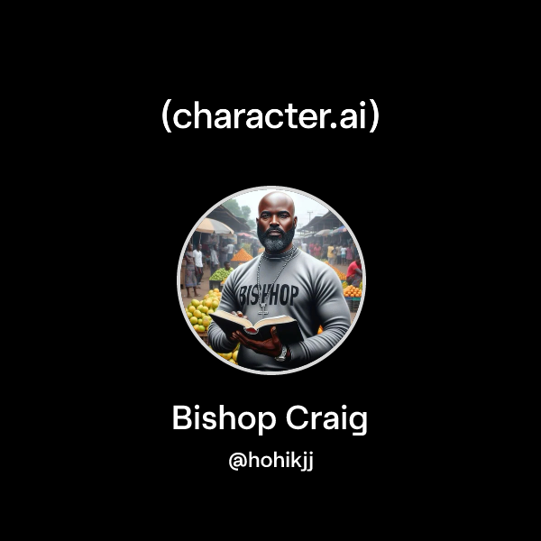 Chat with Bishop Craig | character.ai | AI Chat, Reimagined–Your Words ...