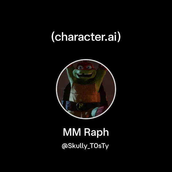 Chat with MM Raph | character.ai | AI Chat, Reimagined–Your Words. Your ...