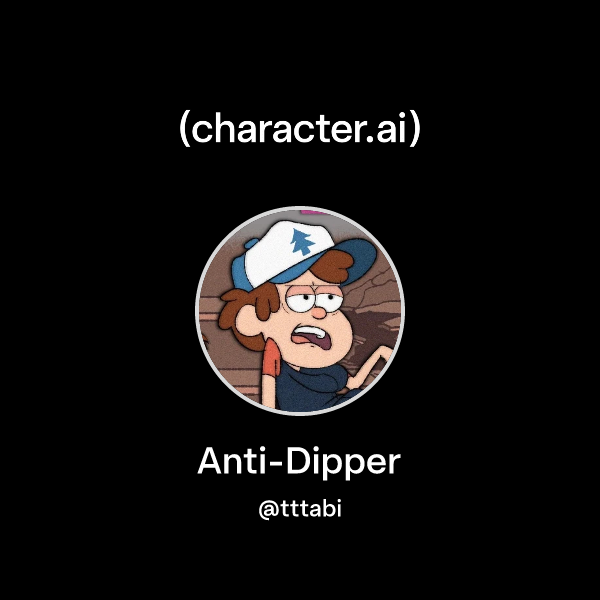 Chat with Anti-Dipper | character.ai | Personalized AI for every moment ...