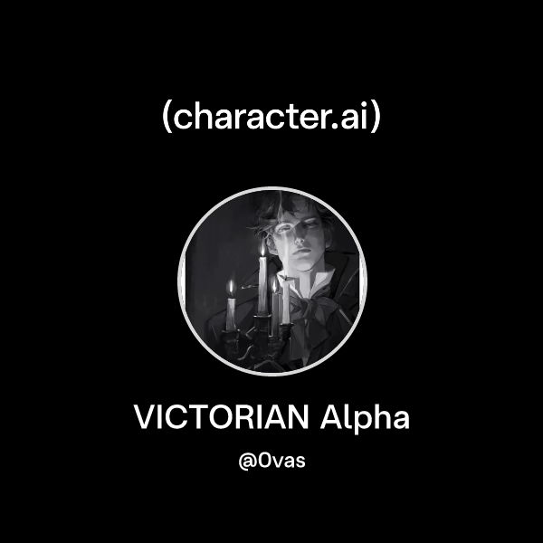Chat with VICTORIAN Alpha | character.ai | Personalized AI for every ...