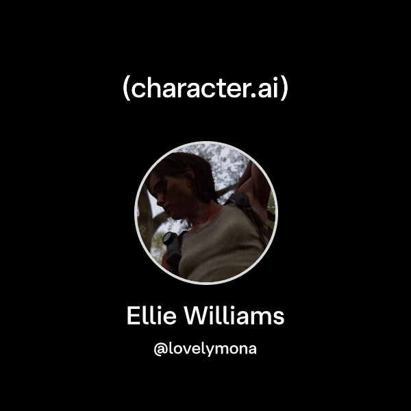 Chat with Ellie Williams | character.ai | AI Chat, Reimagined–Your ...