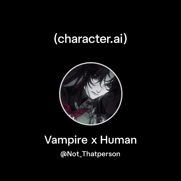 Chat with Vampire x Human | character.ai | AI Chat, Reimagined–Your ...