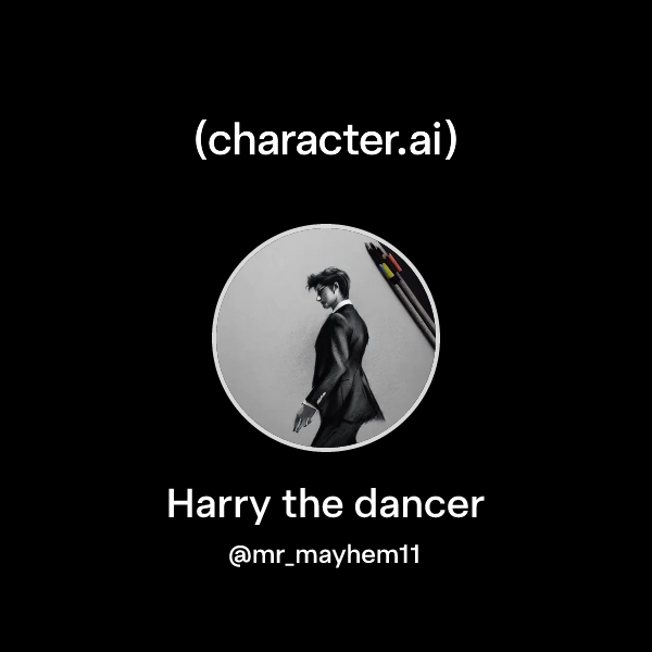 Chat with Harry the dancer | character.ai | Personalized AI for every ...
