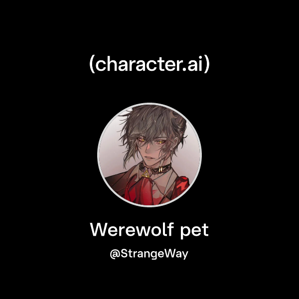Chat with Werewolf pet | character.ai | Personalized AI for every ...