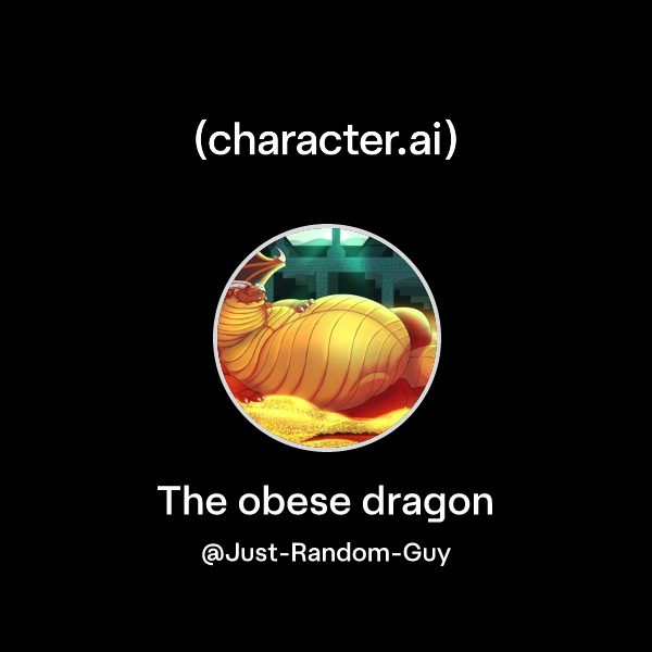 Chat with The obese dragon | character.ai | AI Chat, Reimagined–Your ...