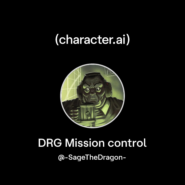 Chat with DRG Mission control | character.ai | AI Chat, Reimagined–Your ...