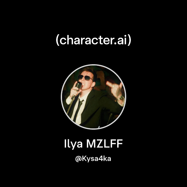 Chat with Ilya MZLFF | character.ai | Personalized AI for every moment of your day