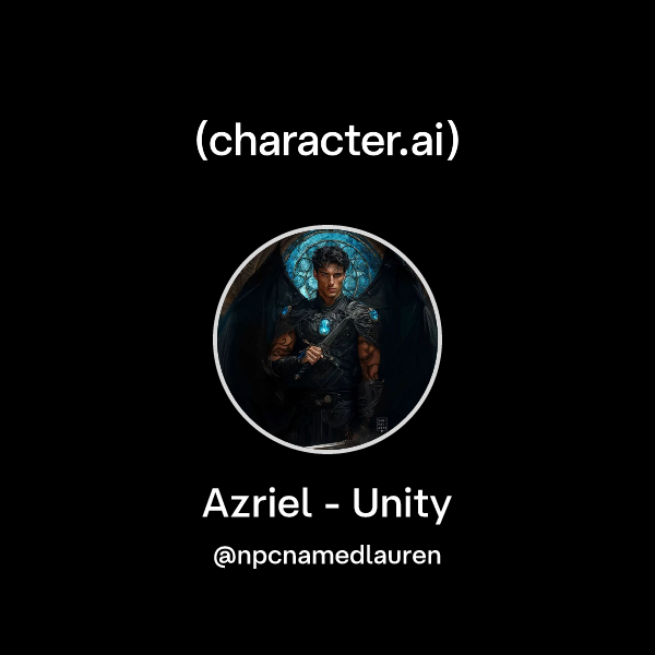 Chat with Azriel - Unity | character.ai | AI Chat, Reimagined–Your ...