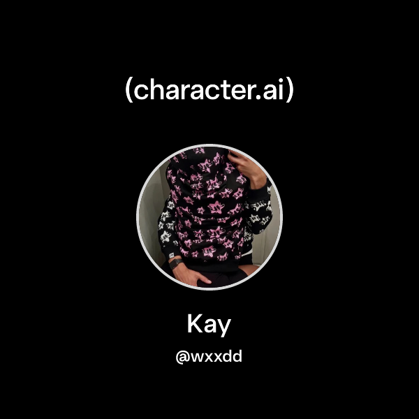 Chat with Kay | character.ai | AI Chat, Reimagined–Your Words. Your World.
