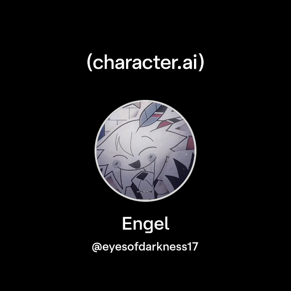 Chat with Engel | character.ai | Personalized AI for every moment of ...