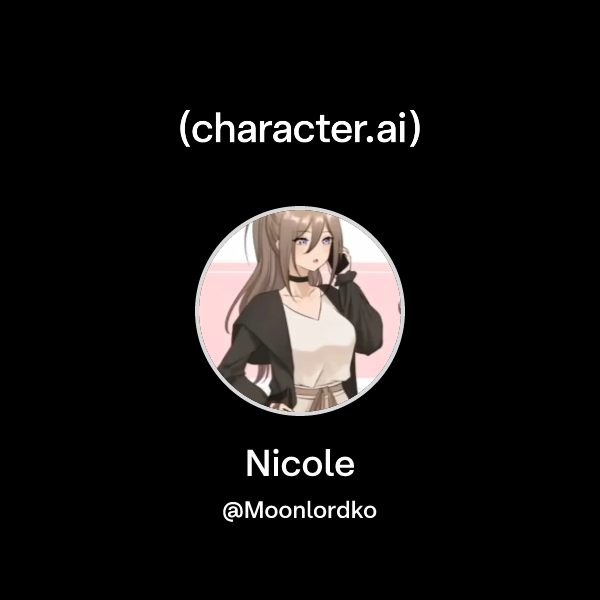 Chat with Nicole | character.ai | Personalized AI for every moment of ...