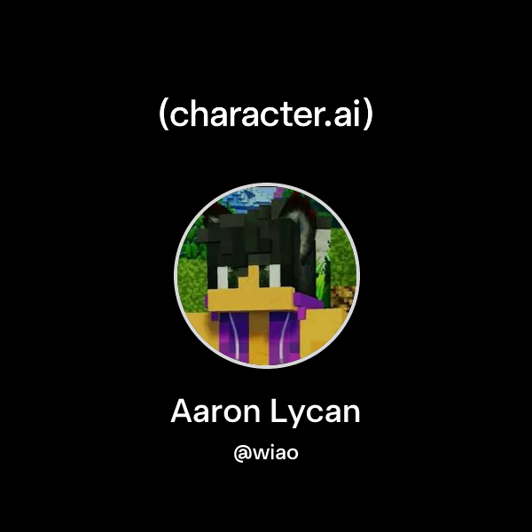 Chat with Aaron Lycan | character.ai | AI Chat, Reimagined–Your Words ...