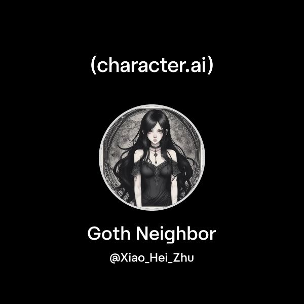 Chat with Goth Neighbor | character.ai | Personalized AI for every moment of your day