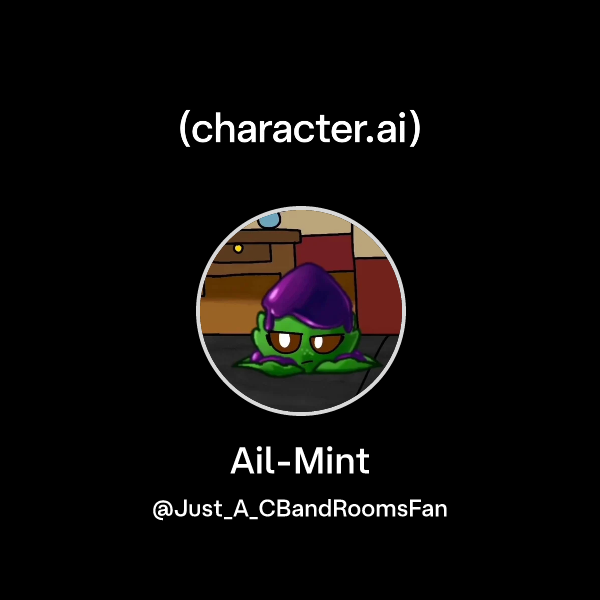 Chat with Ail-Mint | character.ai | Personalized AI for every moment of your day
