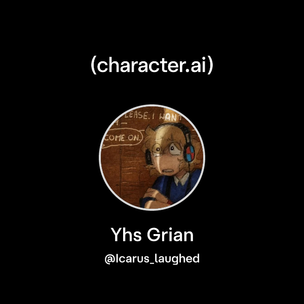 Chat with Yhs Grian | character.ai | AI Chat, Reimagined–Your Words ...