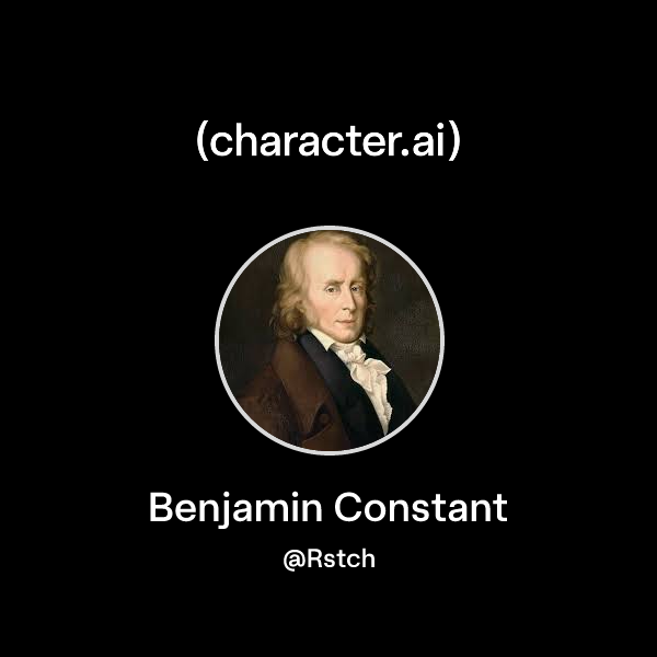 Chat with Benjamin Constant | character.ai | Personalized AI for every ...