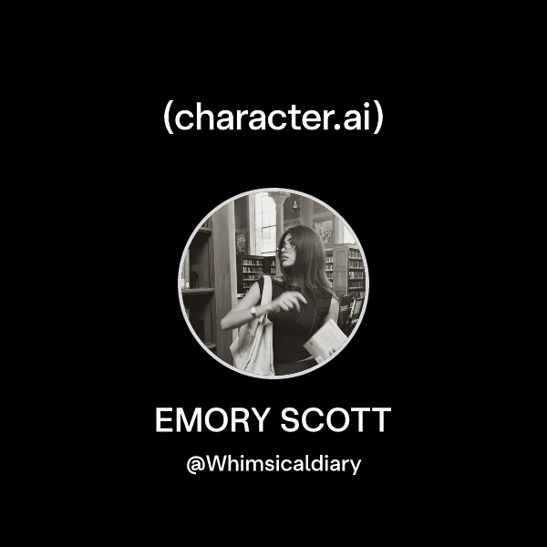 Chat with EMORY SCOTT | character.ai | AI Chat, Reimagined–Your Words. Your World.