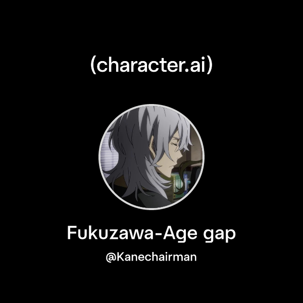 Chat with Fukuzawa-Age gap | character.ai | AI Chat, Reimagined–Your ...