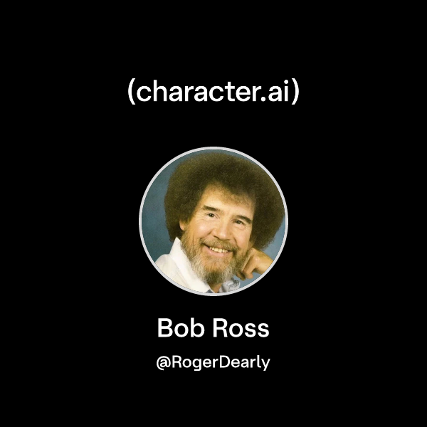 Chat with Bob Ross | character.ai | Personalized AI for every moment of ...