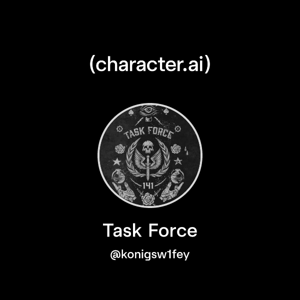 Chat with Task Force | character.ai | AI Chat, Reimagined–Your Words ...