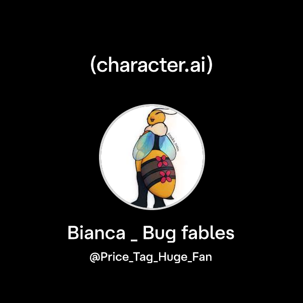 Chat with Bianca _ Bug fables | character.ai | AI Chat, Reimagined–Your ...