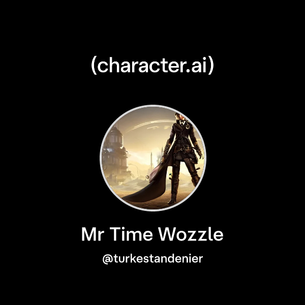 Chat with Mr Time Wozzle | character.ai | AI Chat, Reimagined–Your ...