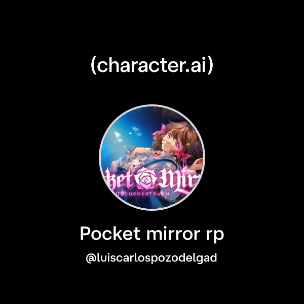 Chat with Pocket mirror rp | character.ai | AI Chat, Reimagined–Your ...