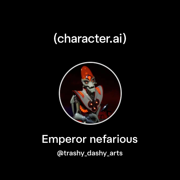 Chat with Emperor nefarious | character.ai | AI Chat, Reimagined–Your ...