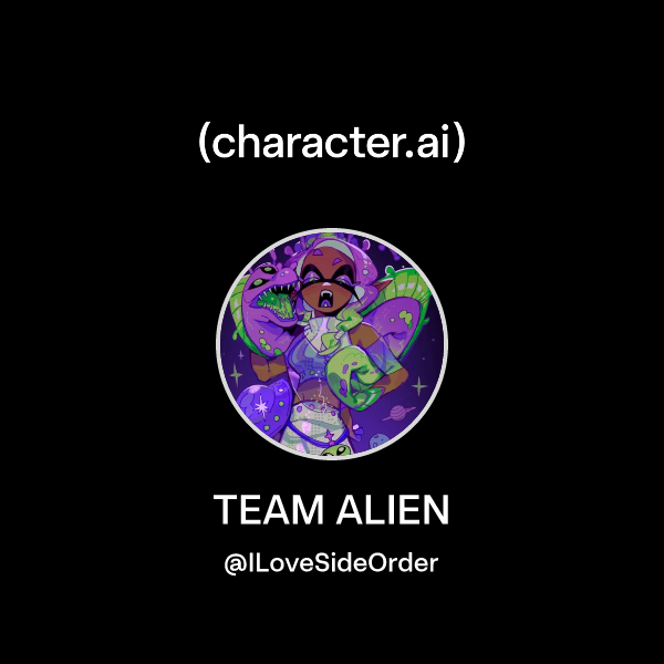 Chat with TEAM ALIEN | character.ai | Personalized AI for every moment ...