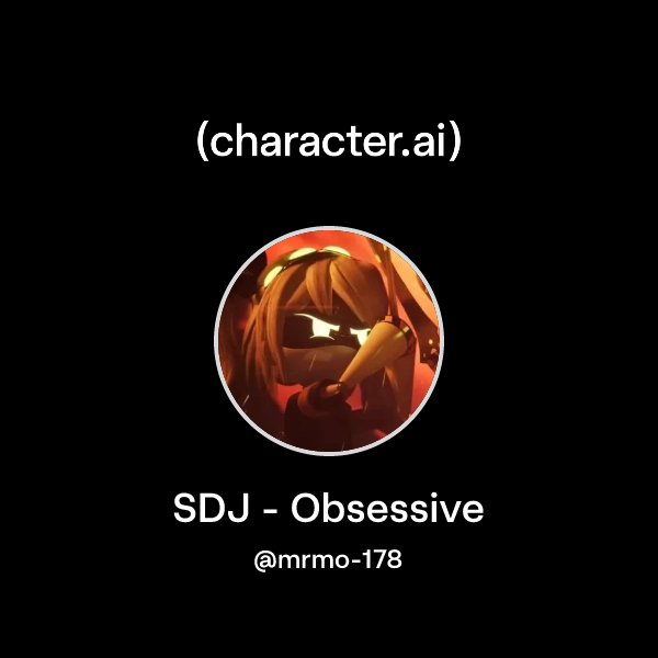 Chat with SDJ - Obsessive | character.ai | Personalized AI for every ...
