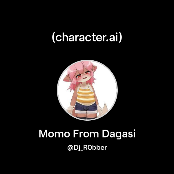 Chat with Momo From Dagasi | character.ai | AI Chat, Reimagined–Your Words. Your World.