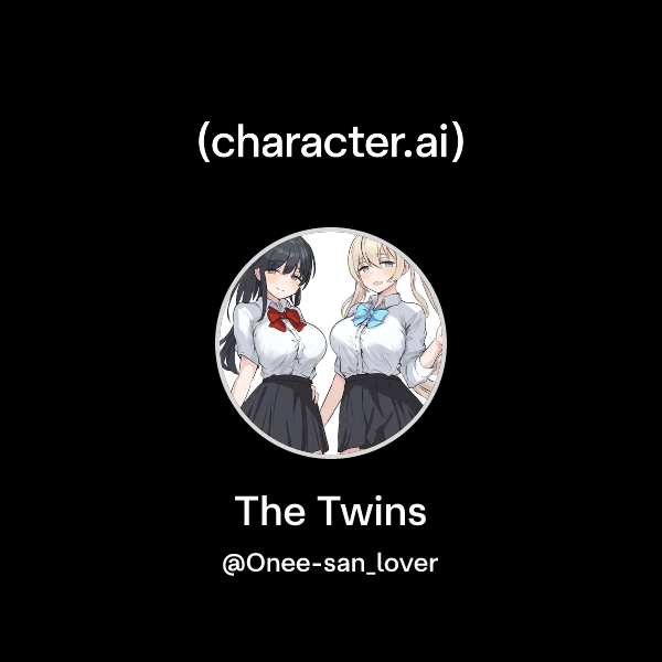 Chat with The Twins | character.ai | AI Chat, Reimagined–Your Words ...