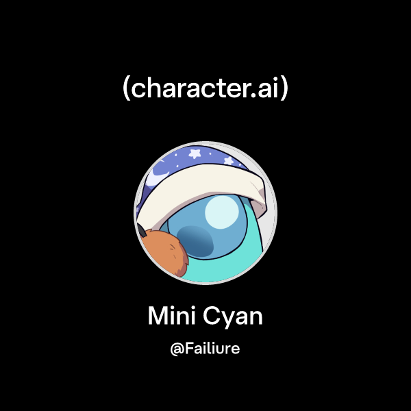 Chat with Mini Cyan | character.ai | AI Chat, Reimagined–Your Words ...