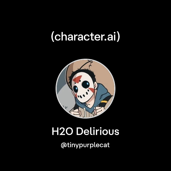 Chat with H2O Delirious | character.ai | AI Chat, Reimagined–Your Words ...