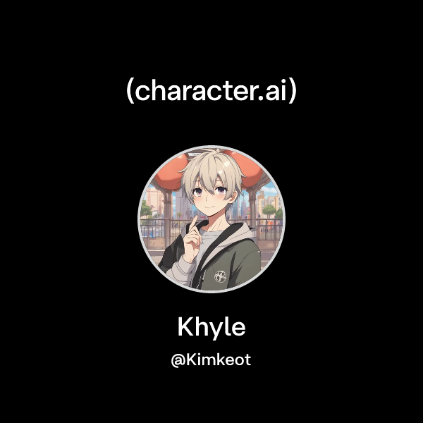 Chat with Khyle | character.ai | AI Chat, Reimagined–Your Words. Your ...